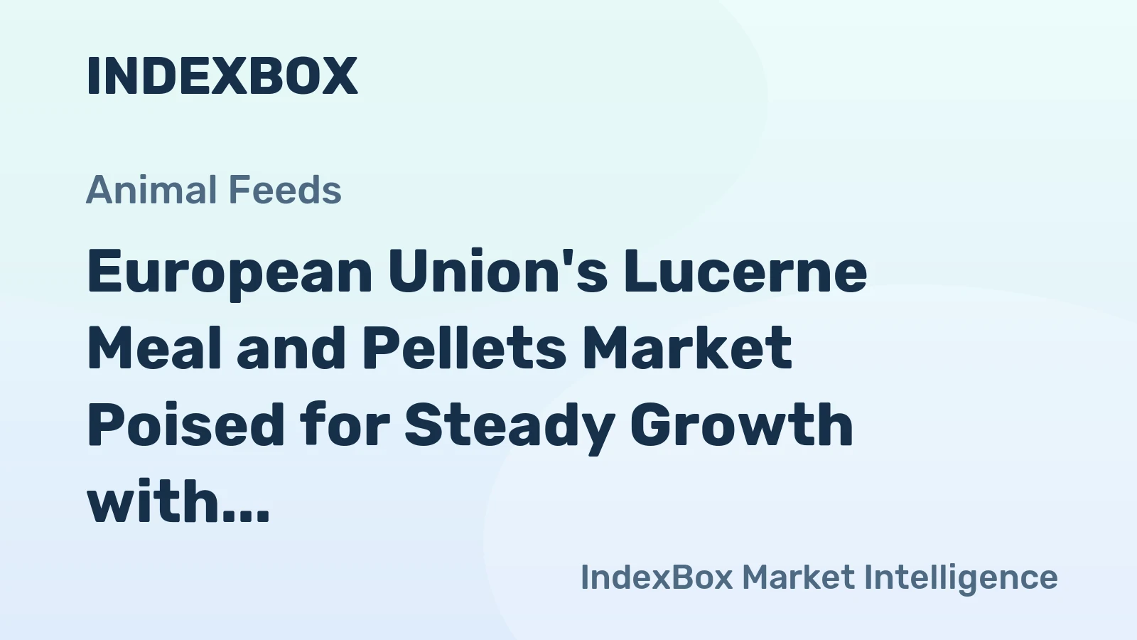 European Union's Lucerne Meal and Pellets Market Poised for Steady Growth with 2.9% CAGR in Value