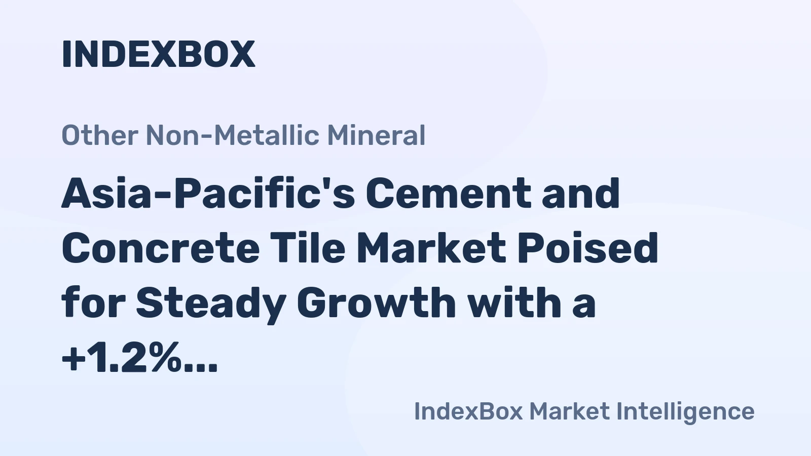 Asia-Pacific's Cement and Concrete Tile Market Poised for Steady Growth with a +1.2% CAGR in Value