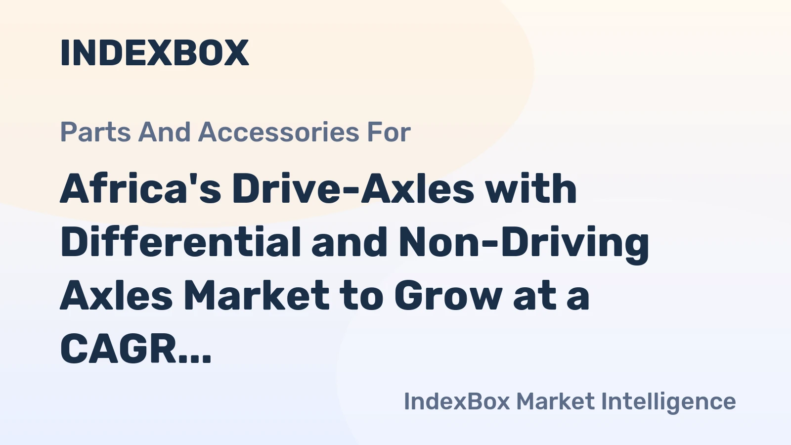 Africa's Drive-Axles with Differential and Non-Driving Axles Market to Grow at a CAGR of +1.0% through 2035