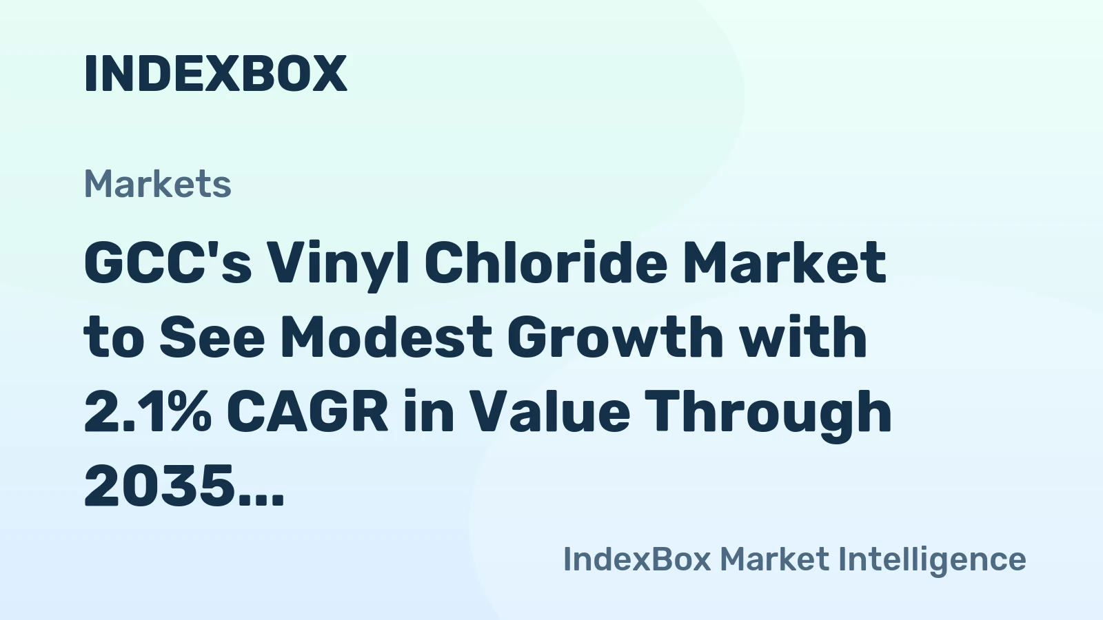 GCC's Vinyl Chloride Market to See Modest Growth with 2.1% CAGR in Value Through 2035
