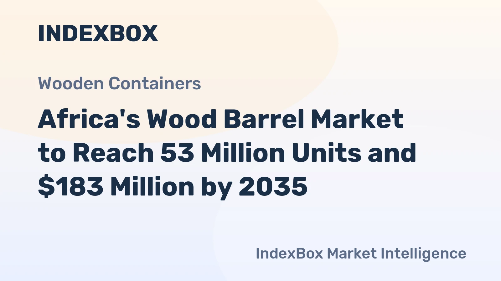 Africa's Wood Barrel Market to Reach 53 Million Units and $183 Million by 2035