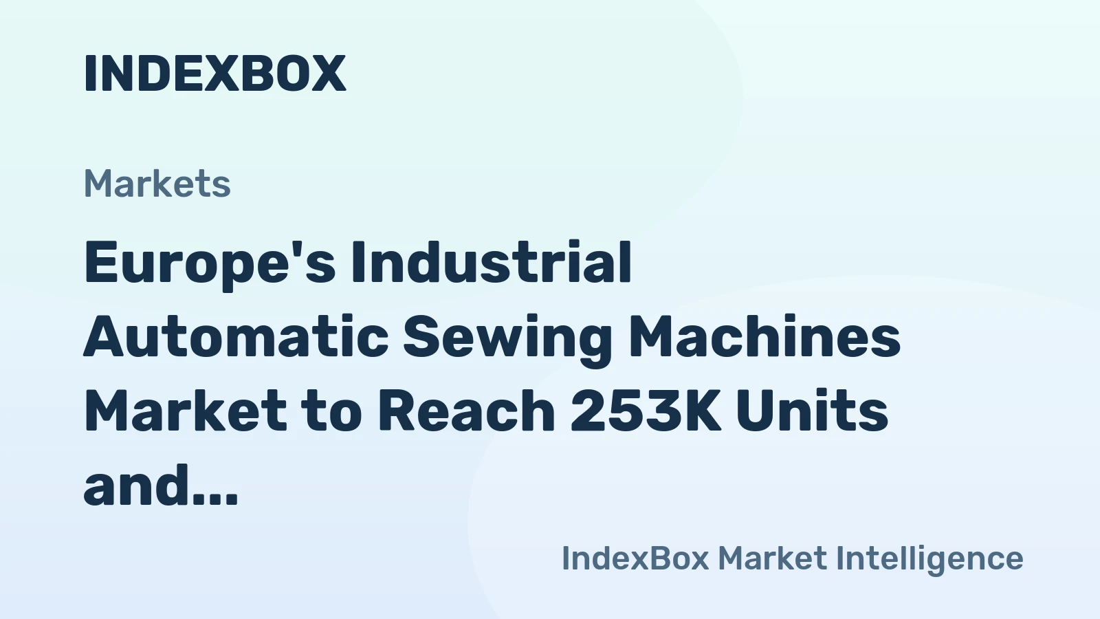 Europe's Industrial Automatic Sewing Machines Market to Reach 253K Units and $471M by 2035, with Slow Growth Forecasted