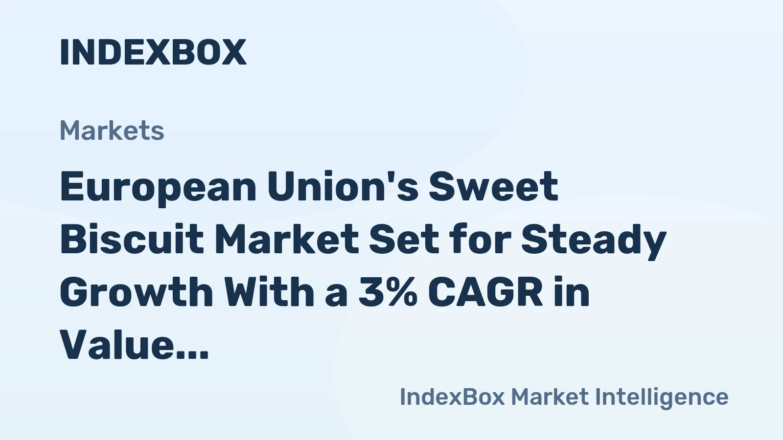 European Union's Sweet Biscuit Market Set for Steady Growth With a 3% CAGR in Value