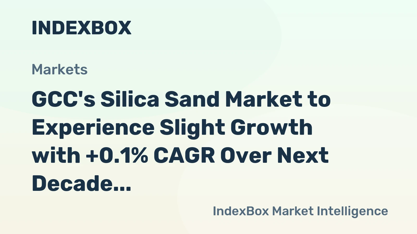 GCC's Silica Sand Market to Experience Slight Growth with +0.1% CAGR Over Next Decade