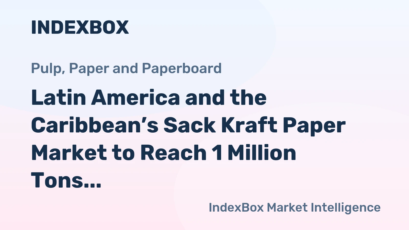 Latin America and the Caribbean’s Sack Kraft Paper Market to Reach 1 Million Tons and $1.1 Billion by 2035