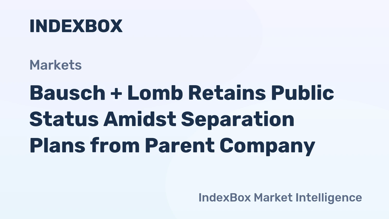 Bausch + Lomb Retains Public Status Amidst Separation Plans from Parent Company