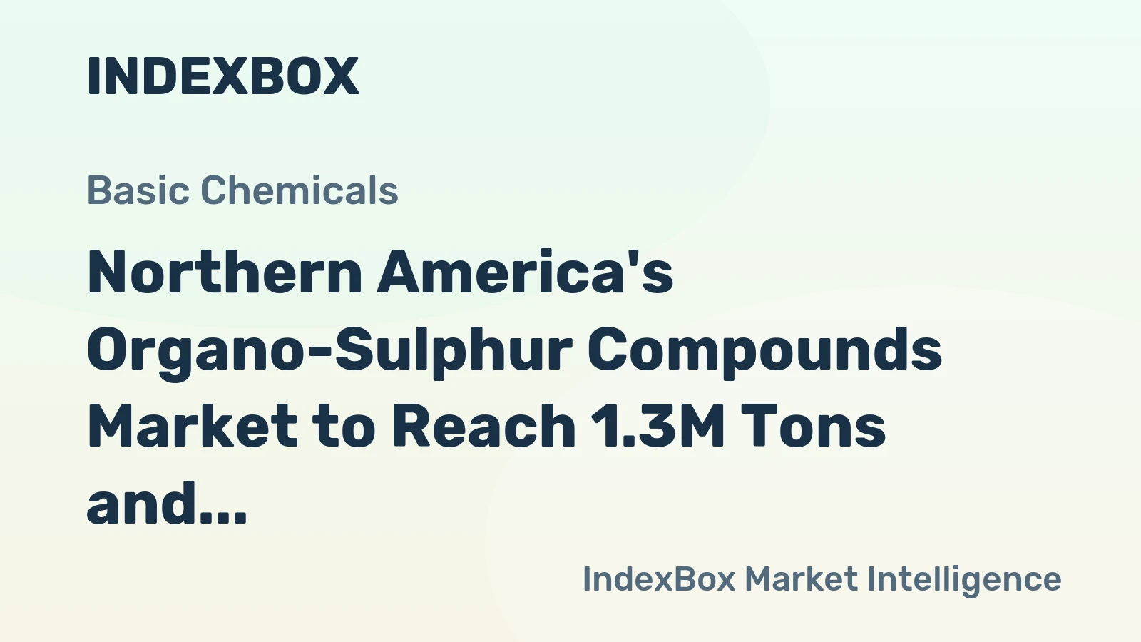 Northern America's Organo-Sulphur Compounds Market to Reach 1.3M Tons and $4.9B in Value