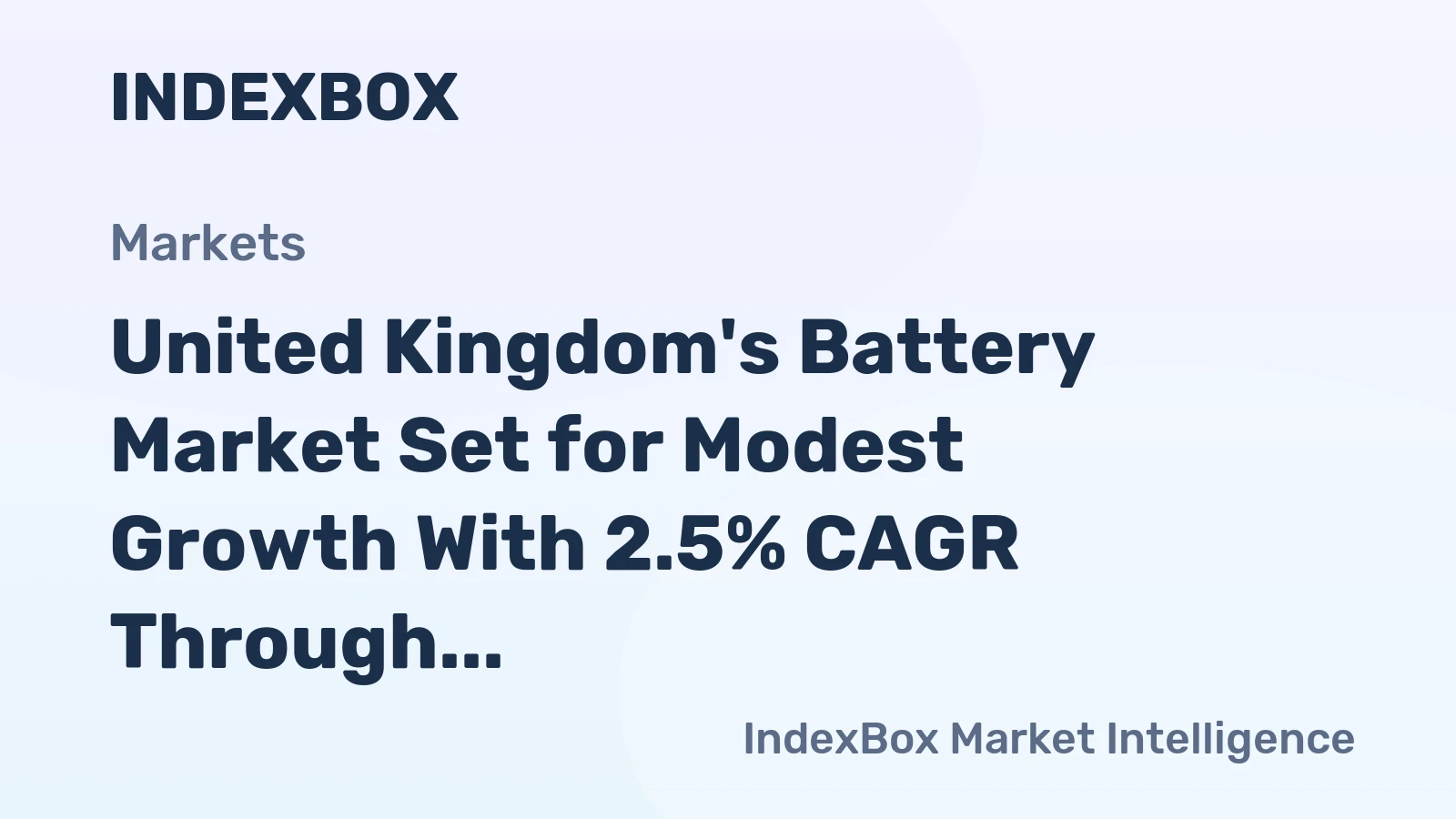 United Kingdom's Battery Market Set for Modest Growth With 2.5% CAGR Through 2035