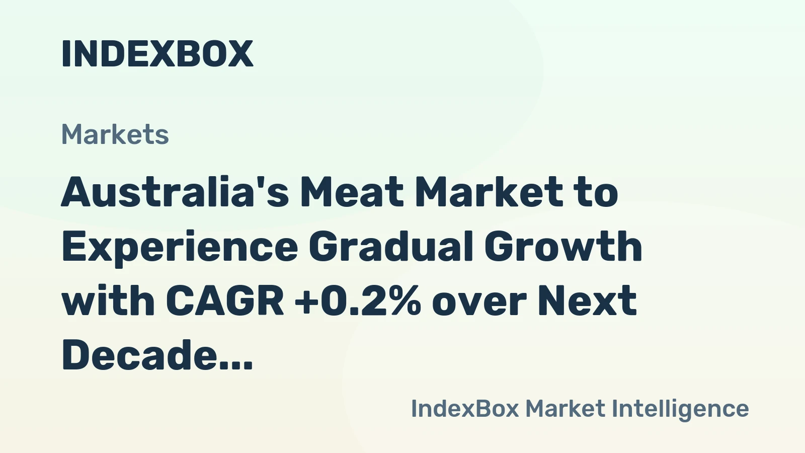 Australia's Meat Market to Experience Gradual Growth with CAGR +0.2% over Next Decade
