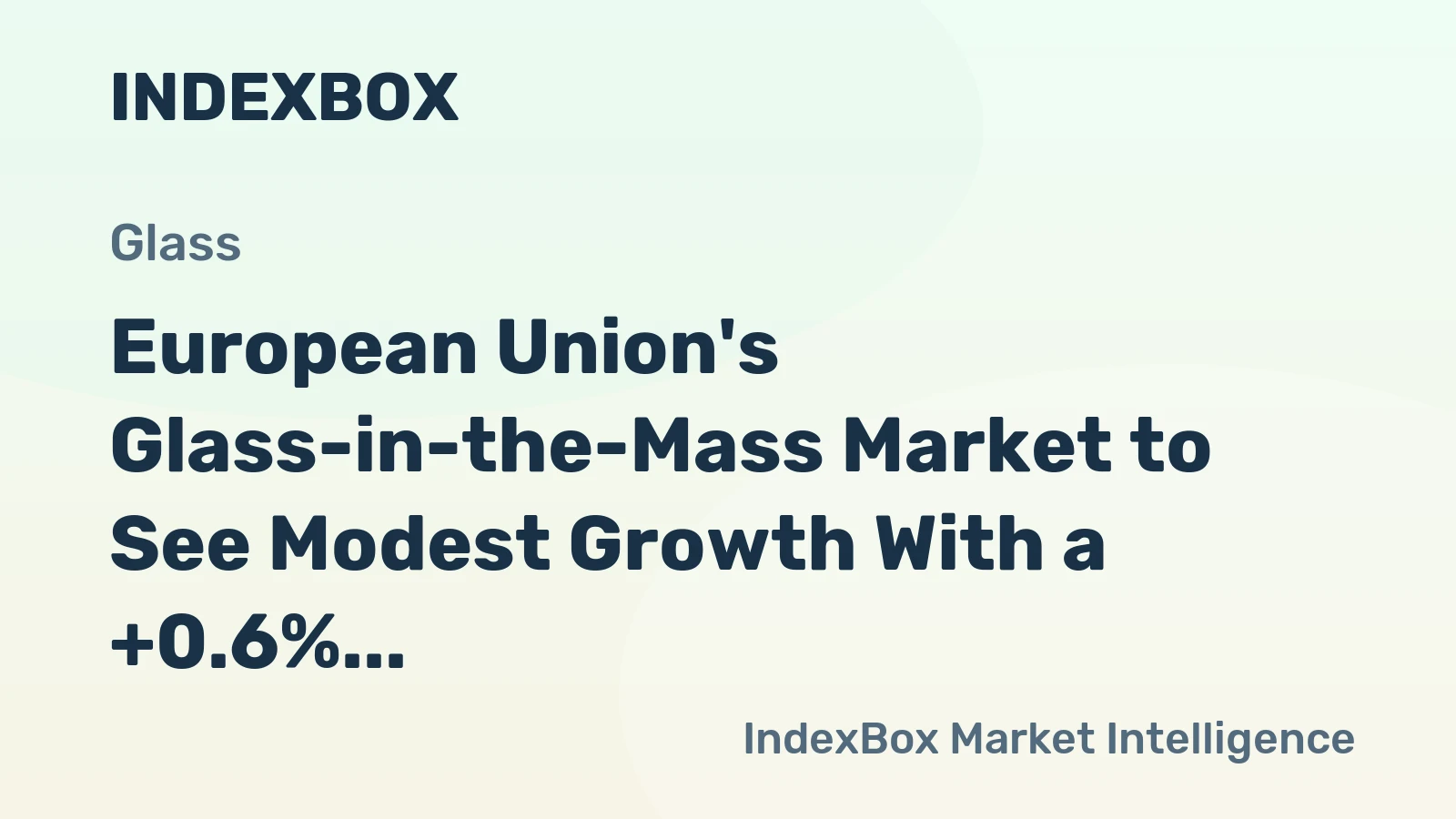 European Union's Glass-in-the-Mass Market to See Modest Growth With a +0.6% Volume CAGR Through 2035