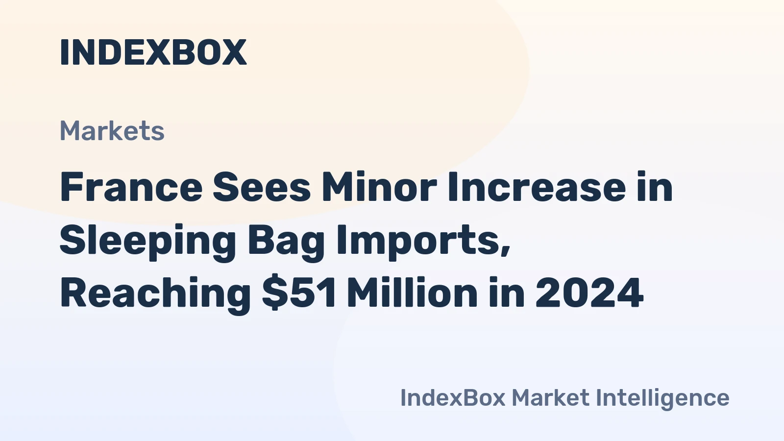 France Sees Minor Increase in Sleeping Bag Imports, Reaching $51 Million in 2024