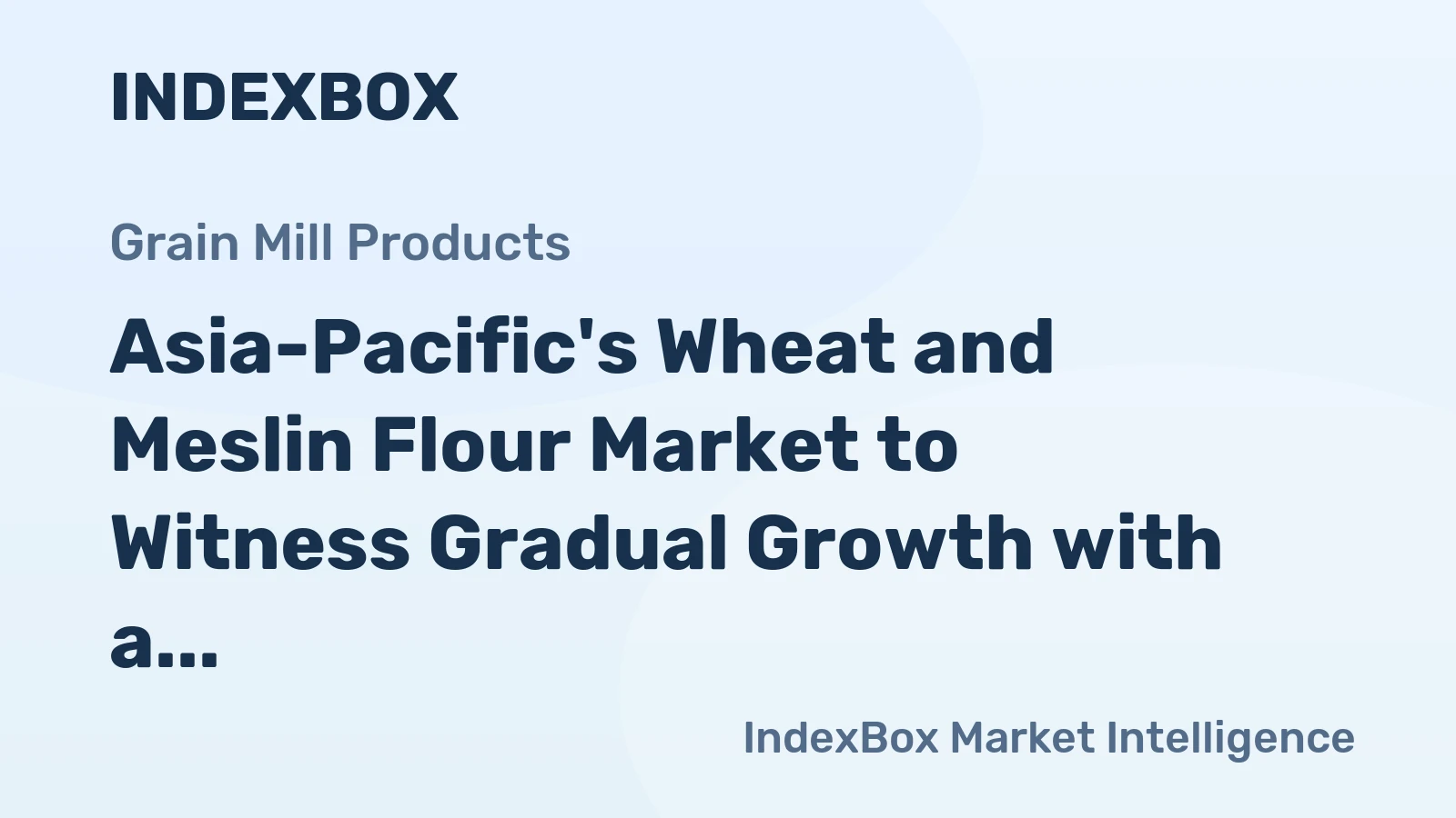 Asia-Pacific's Wheat and Meslin Flour Market to Witness Gradual Growth with a CAGR of +1.7% from 2024 to 2035