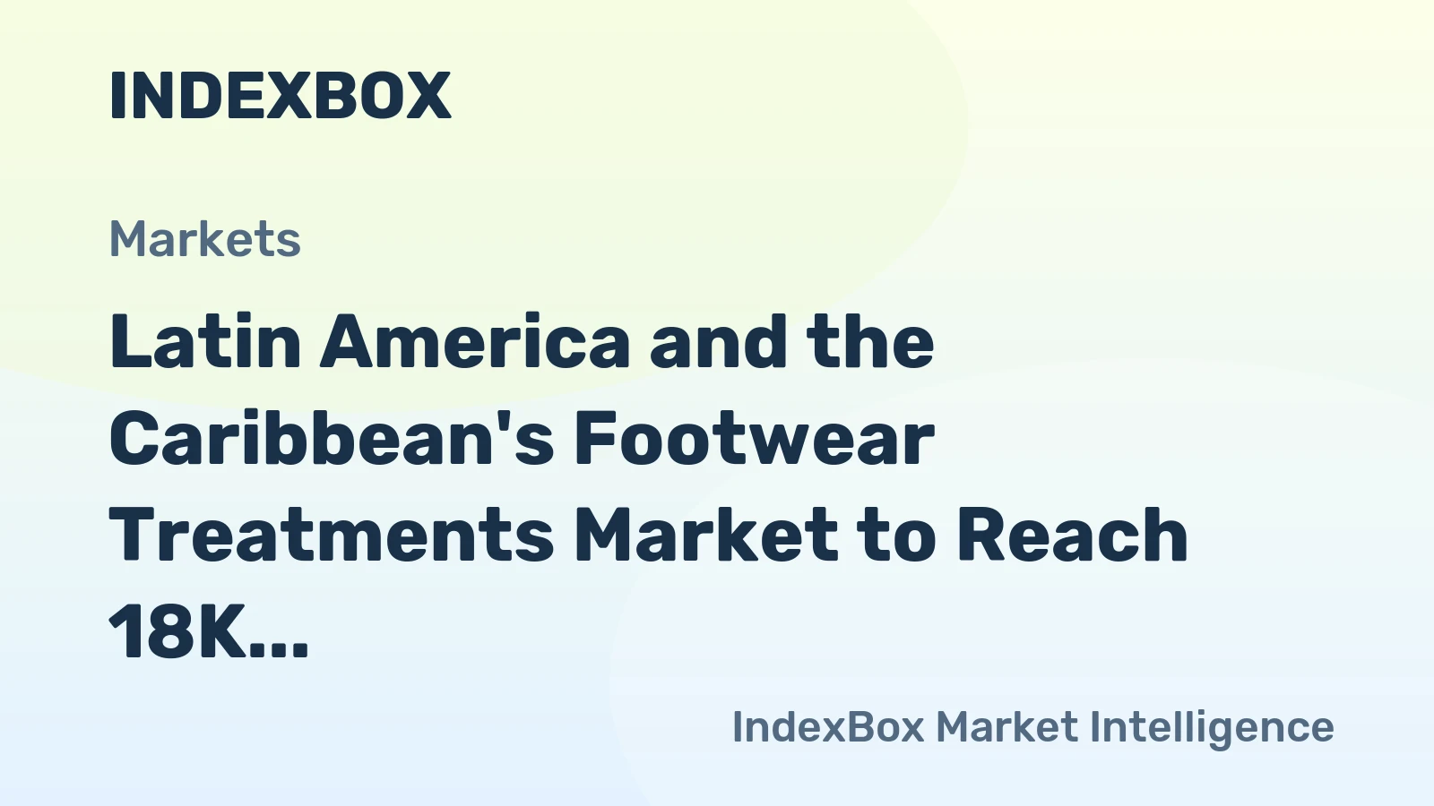 Latin America and the Caribbean's Footwear Treatments Market to Reach 18K Tons by 2035, Valued at $134M
