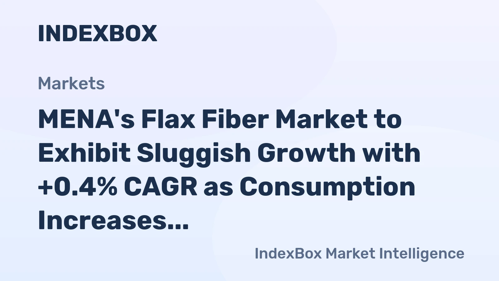 MENA's Flax Fiber Market to Exhibit Sluggish Growth with +0.4% CAGR as Consumption Increases