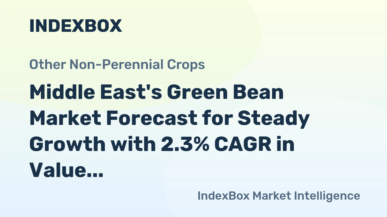 Middle East's Green Bean Market Forecast for Steady Growth with 2.3% CAGR in Value