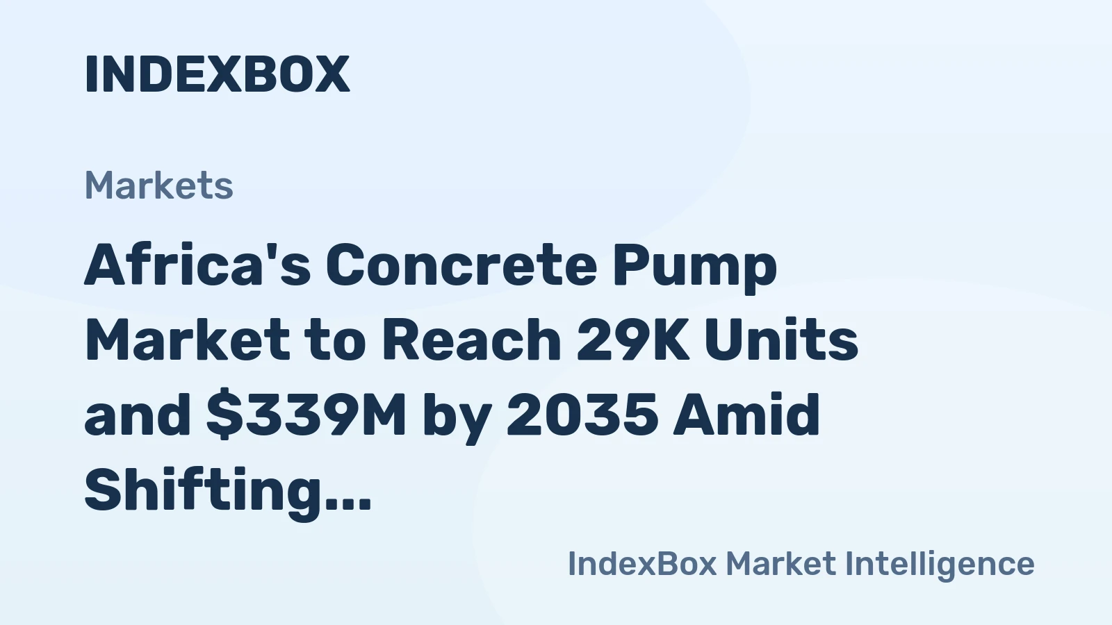 Africa's Concrete Pump Market to Reach 29K Units and $339M by 2035 Amid Shifting Trade Dynamics