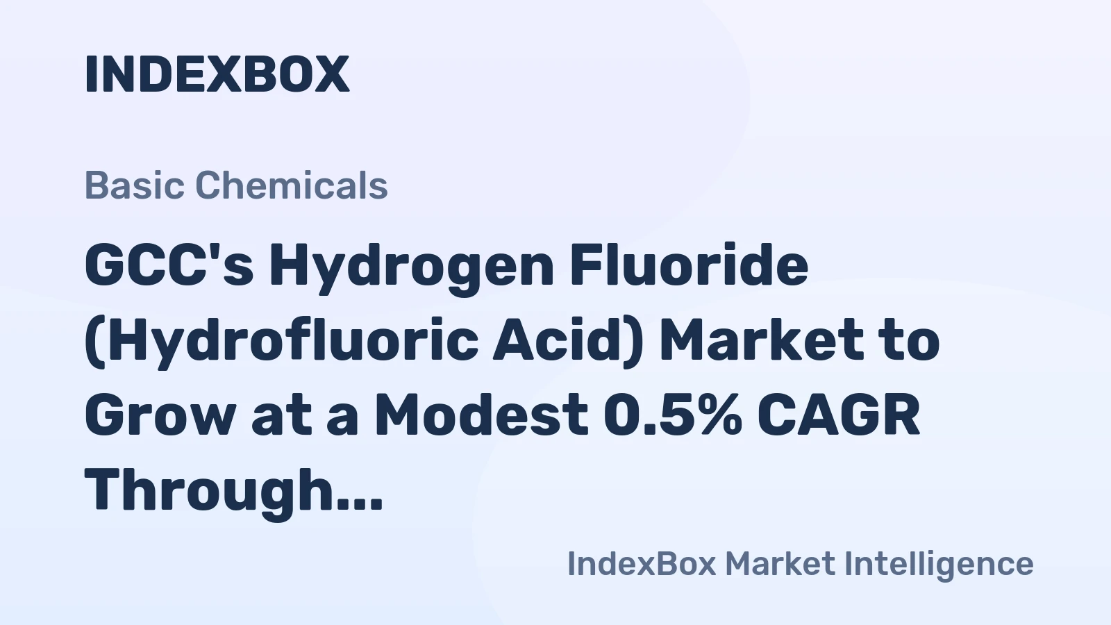 GCC's Hydrogen Fluoride (Hydrofluoric Acid) Market to Grow at a Modest 0.5% CAGR Through 2035
