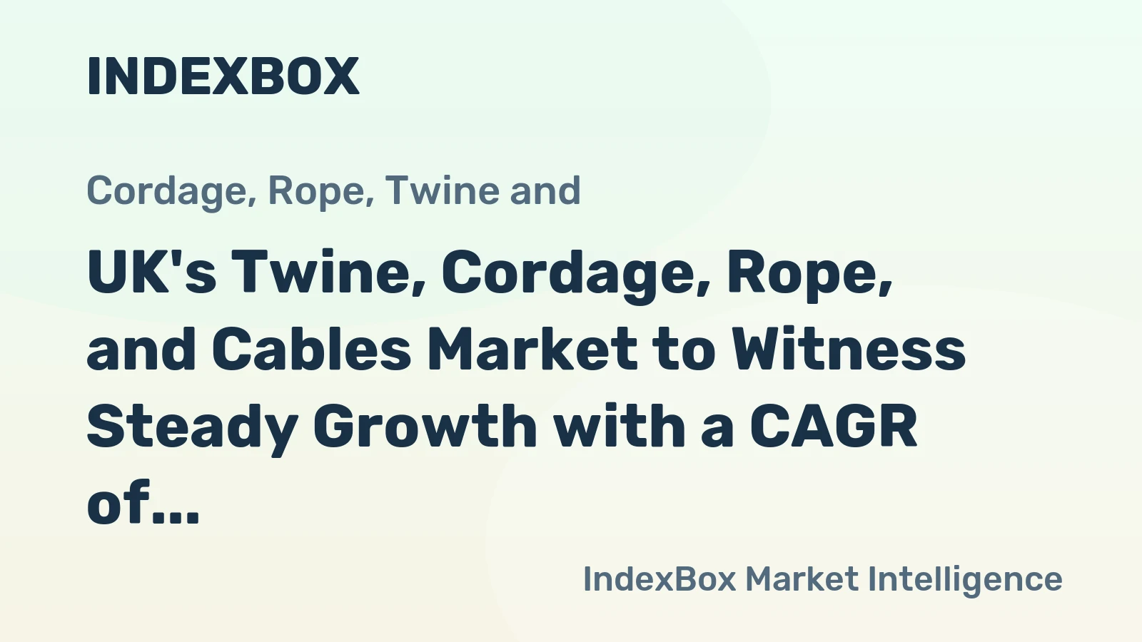 UK's Twine, Cordage, Rope, and Cables Market to Witness Steady Growth with a CAGR of +2.4% in Volume and +6.0% in Value from 2024 to 2035