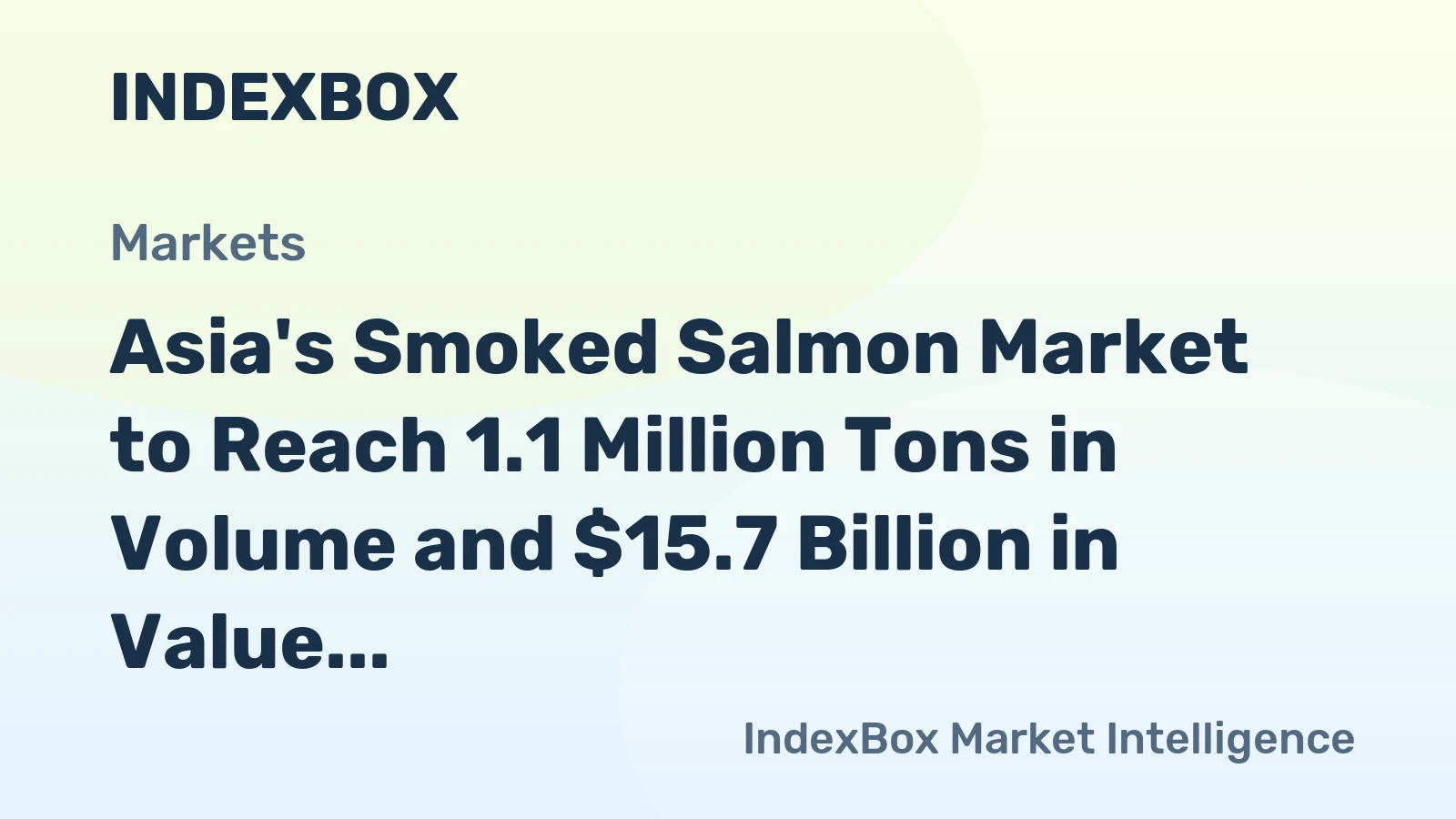Asia's Smoked Salmon Market to Reach 1.1 Million Tons in Volume and $15.7 Billion in Value