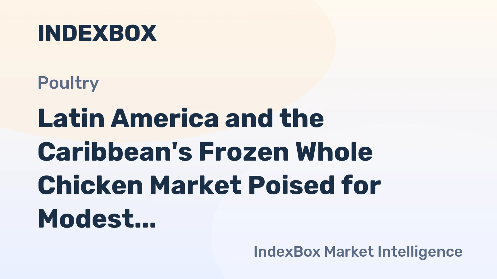 Latin America and the Caribbean's Frozen Whole Chicken Market Poised for Modest Growth With 3.1% CAGR in Value
