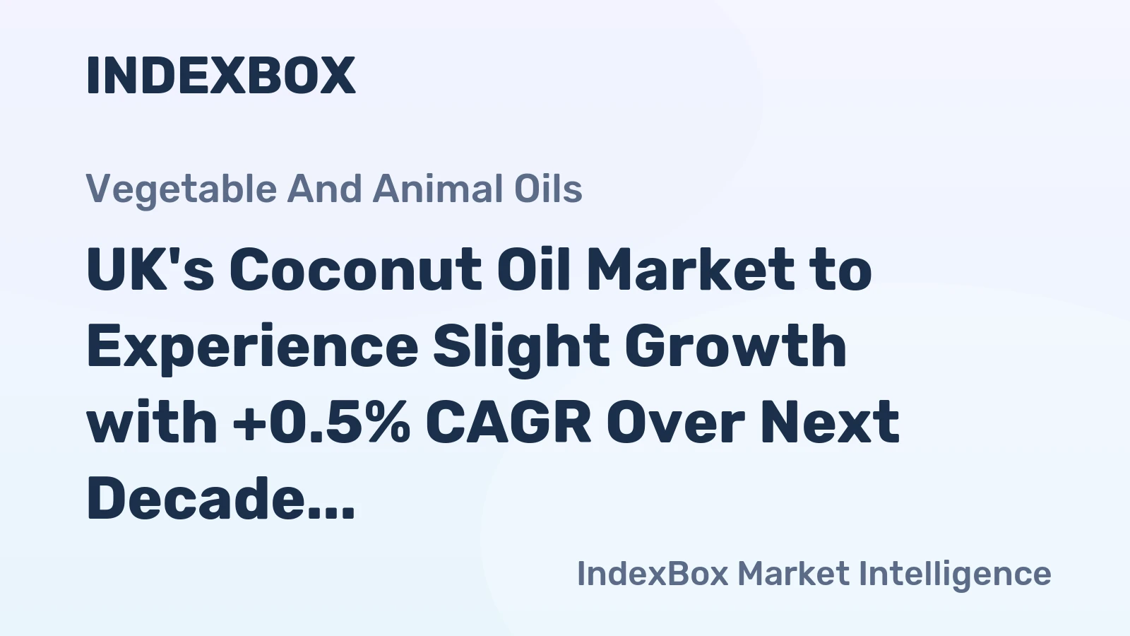 UK's Coconut Oil Market to Experience Slight Growth with +0.5% CAGR Over Next Decade