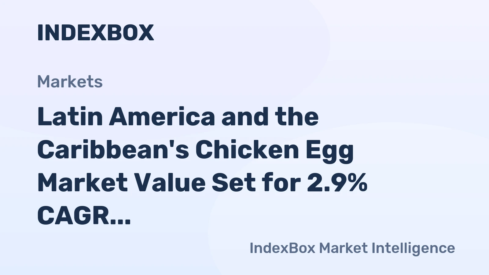 Latin America and the Caribbean's Chicken Egg Market Value Set for 2.9% CAGR Growth Through 2035