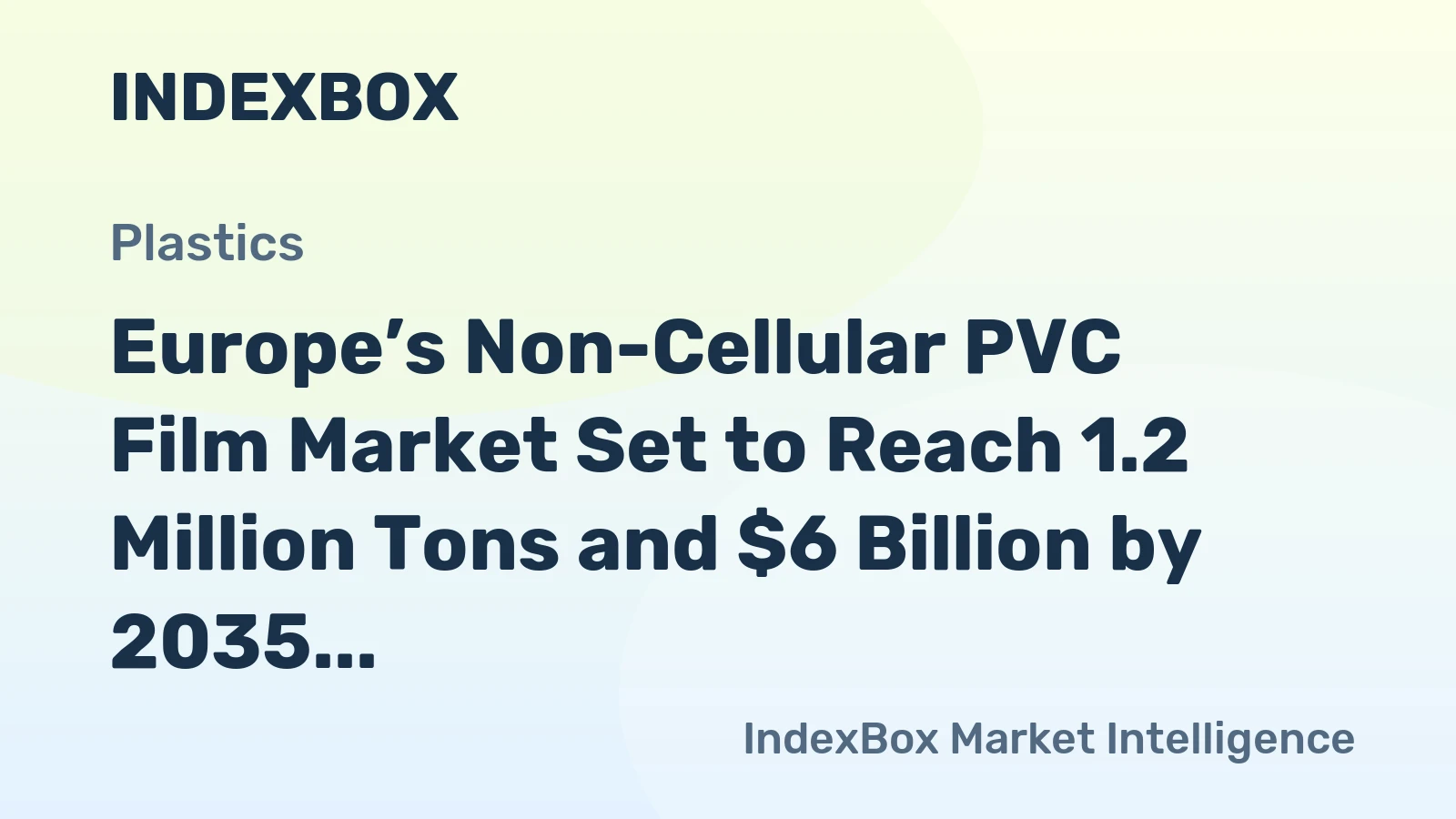 Europe’s Non-Cellular PVC Film Market Set to Reach 1.2 Million Tons and $6 Billion by 2035