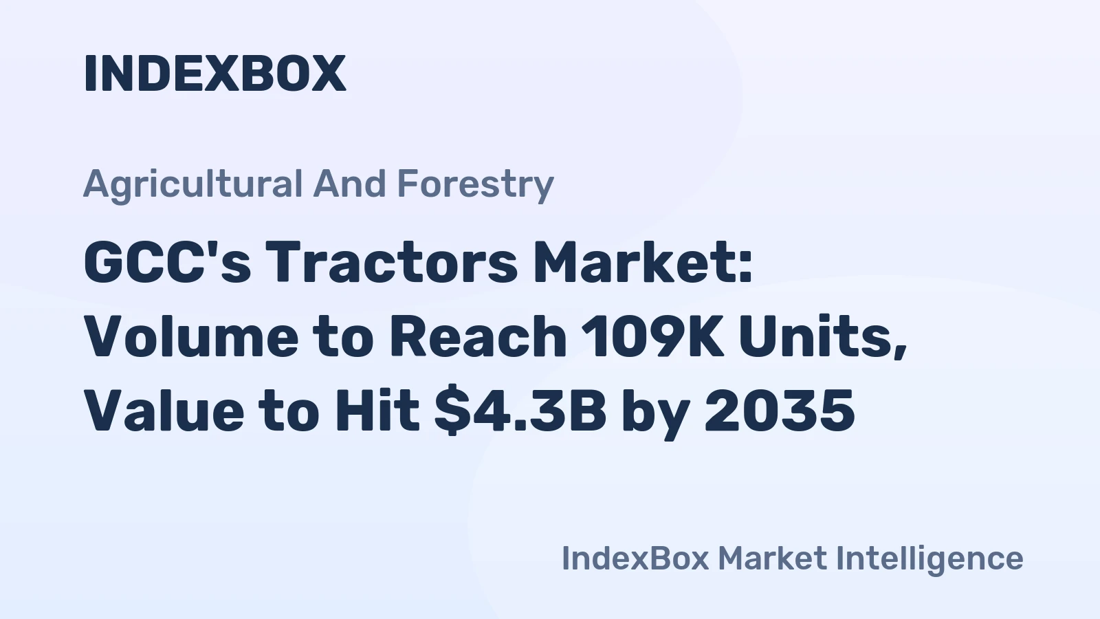 GCC's Tractors Market: Volume to Reach 109K Units, Value to Hit $4.3B by 2035