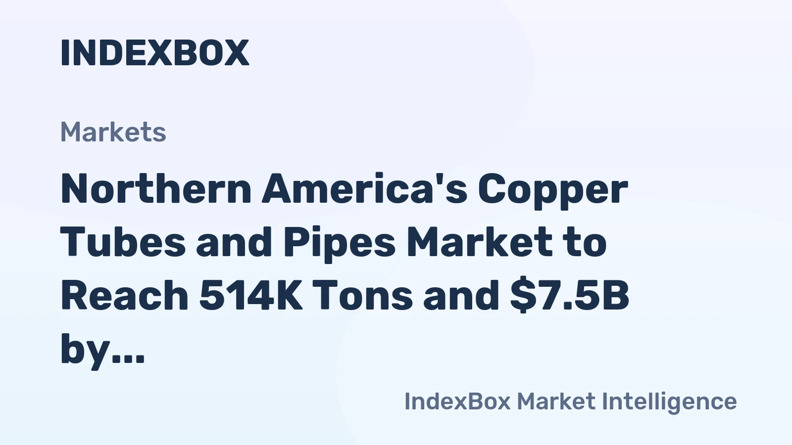 Northern America's Copper Tubes and Pipes Market to Reach 514K Tons and $7.5B by 2035