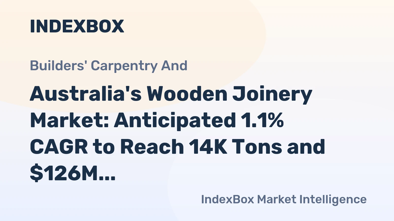 Australia's Wooden Joinery Market: Anticipated 1.1% CAGR to Reach 14K Tons and $126M Value by 2035