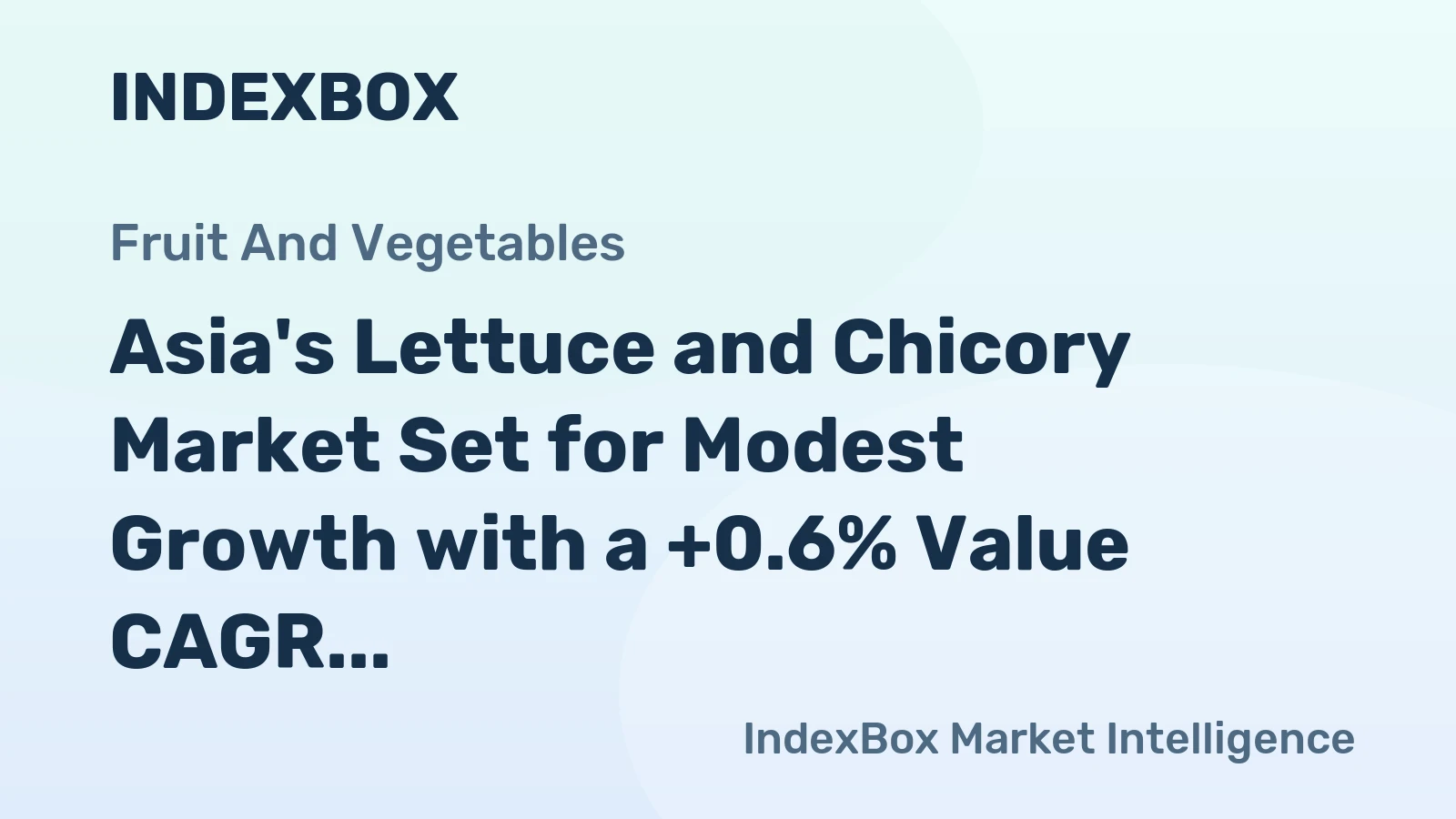 Asia's Lettuce and Chicory Market Set for Modest Growth with a +0.6% Value CAGR