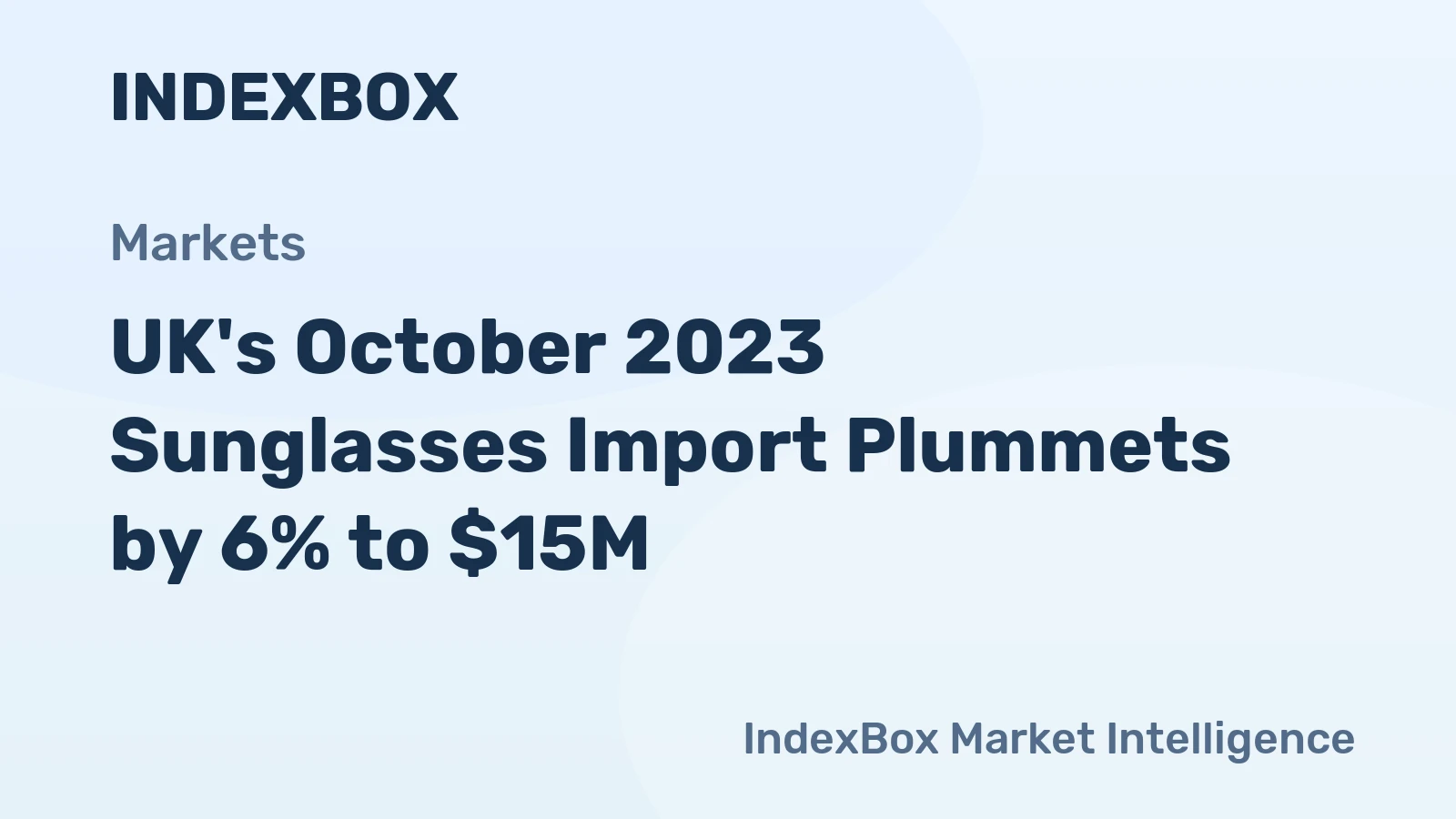 UK's October 2023 Sunglasses Import Plummets by 6% to $15M