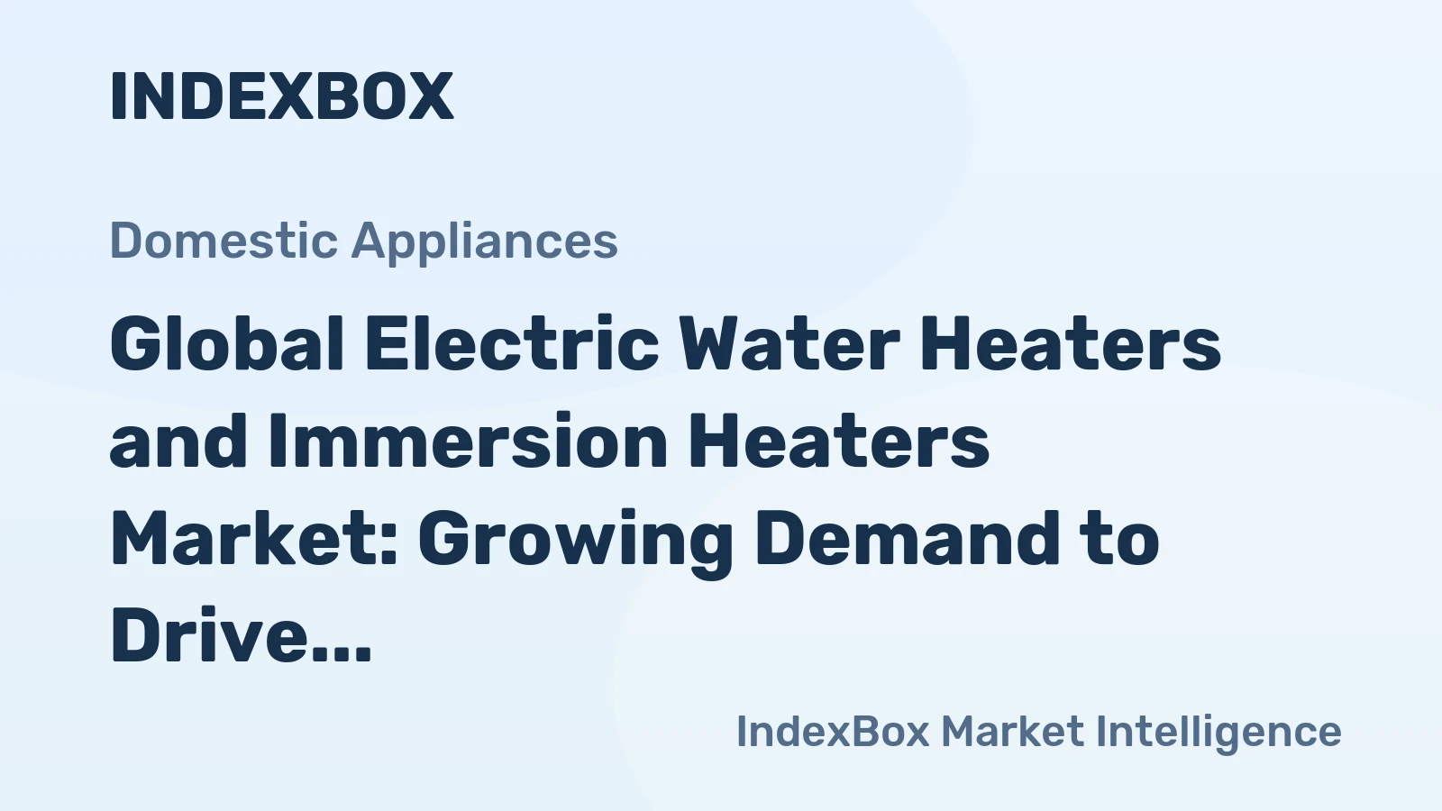 Global Electric Water Heaters and Immersion Heaters Market: Growing Demand to Drive Market Volume to 330M Units by 2035, Reaching $17.7B in Value