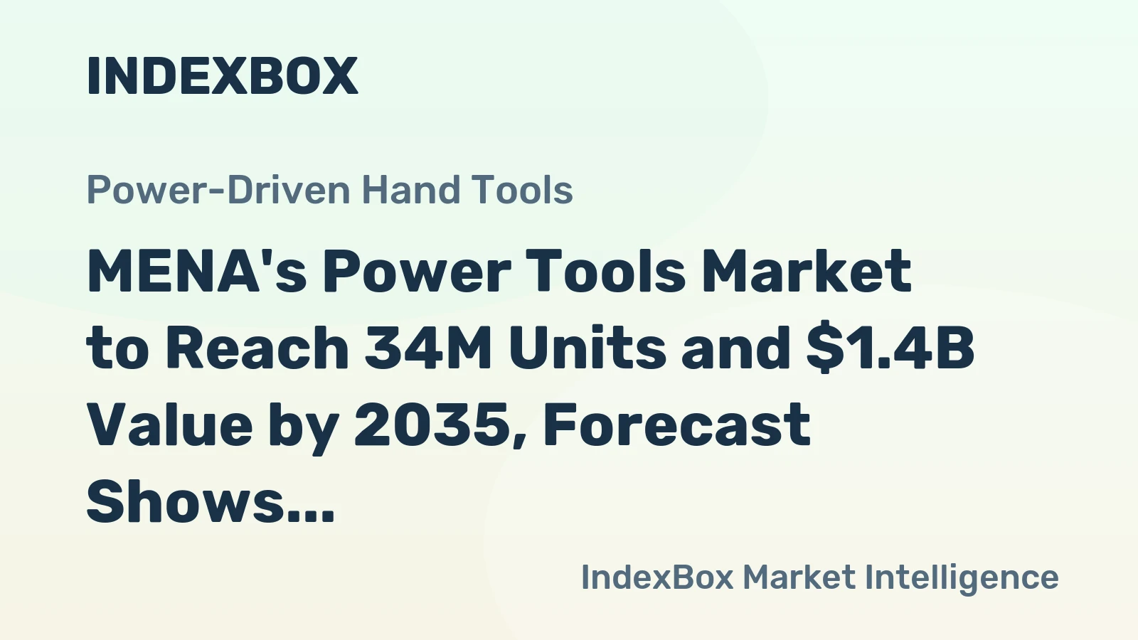 MENA's Power Tools Market to Reach 34M Units and $1.4B Value by 2035, Forecast Shows