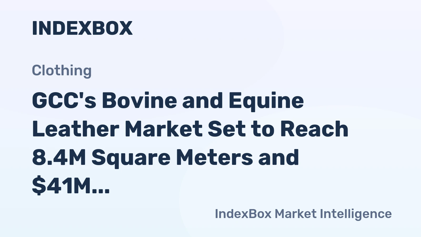 GCC's Bovine and Equine Leather Market Set to Reach 8.4M Square Meters and $41M in Value