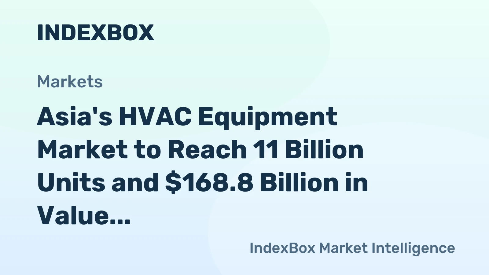 Asia's HVAC Equipment Market to Reach 11 Billion Units and $168.8 Billion in Value by 2035