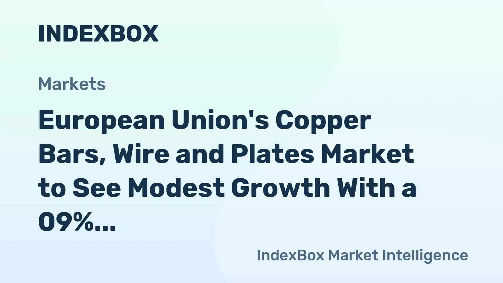 European Union's Copper Bars, Wire and Plates Market to See Modest Growth With a 09% Volume CAGR Through 2035