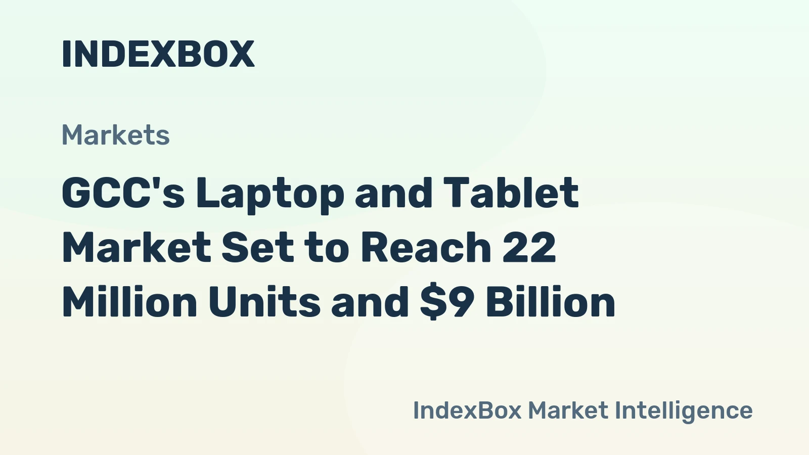 GCC's Laptop and Tablet Market Set to Reach 22 Million Units and $9 Billion