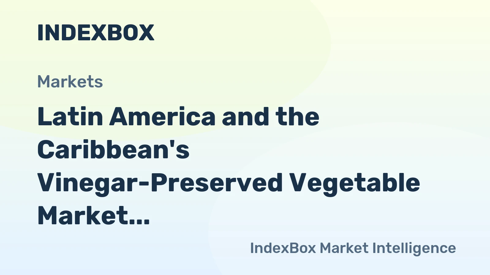Latin America and the Caribbean's Vinegar-Preserved Vegetable Market Poised for Steady Growth With +2.7% CAGR