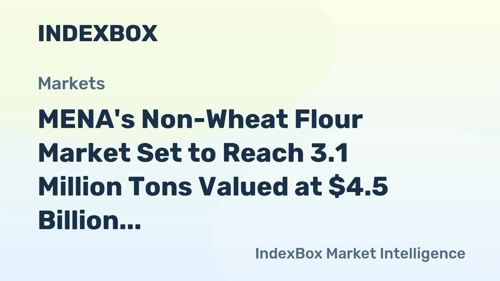 MENA's Non-Wheat Flour Market Set to Reach 3.1 Million Tons Valued at $4.5 Billion