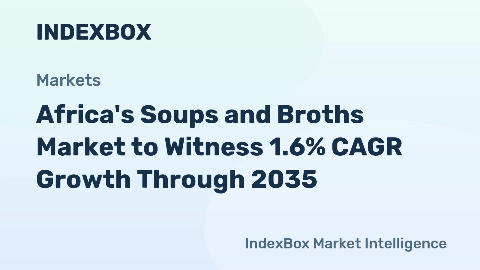 Africa's Soups and Broths Market to Witness 1.6% CAGR Growth Through 2035