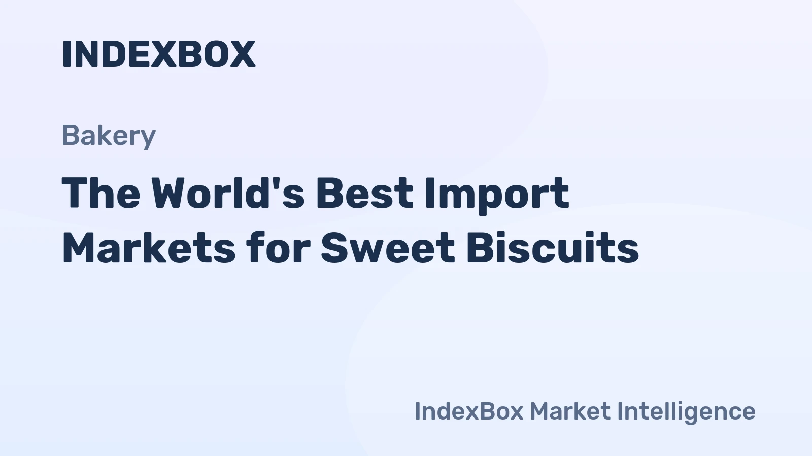 The World's Best Import Markets for Sweet Biscuits
