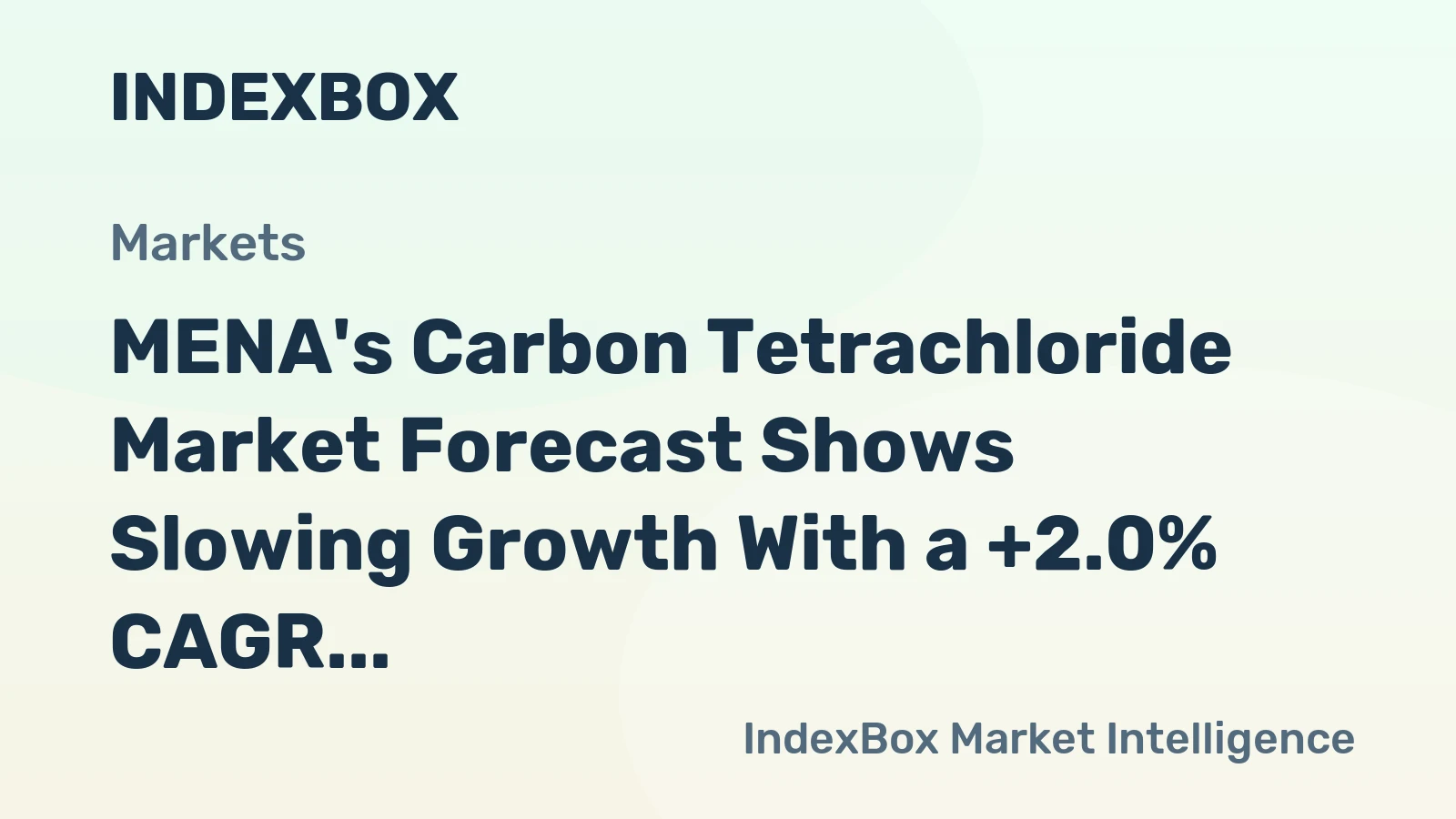 MENA's Carbon Tetrachloride Market Forecast Shows Slowing Growth With a +2.0% CAGR in Value