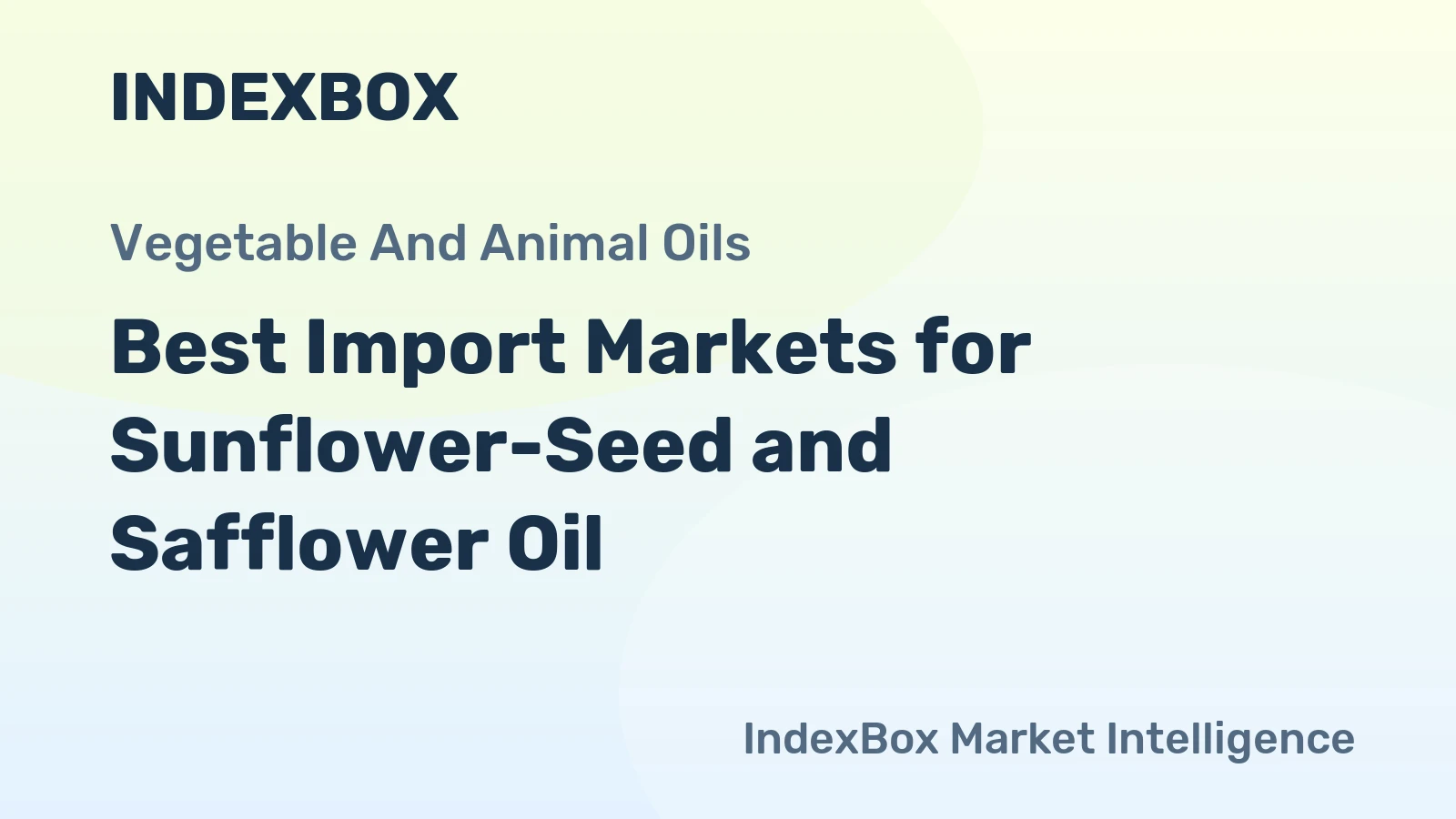 Best Import Markets for Sunflower-Seed and Safflower Oil