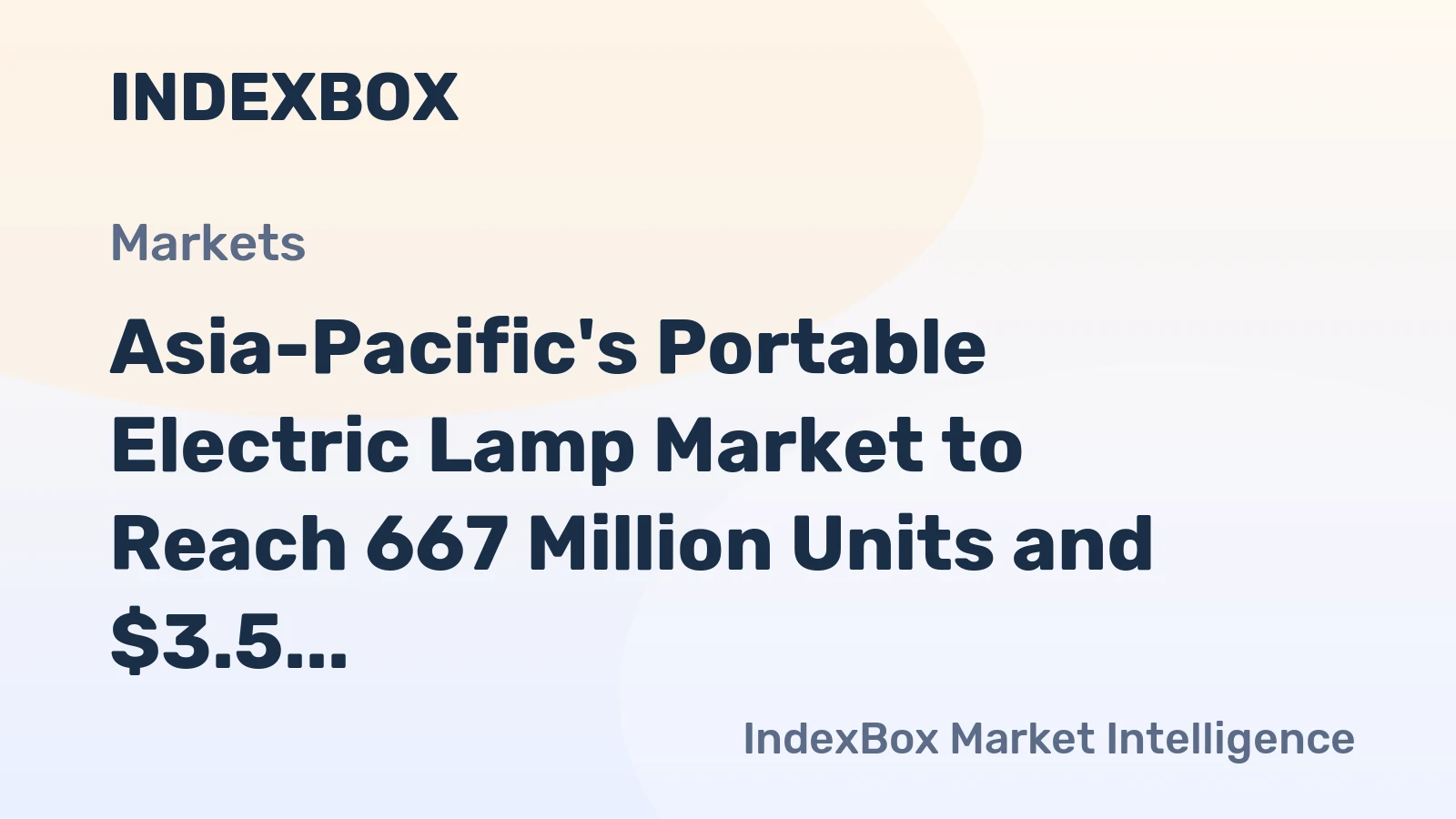 Asia-Pacific's Portable Electric Lamp Market to Reach 667 Million Units and $3.5 Billion Value