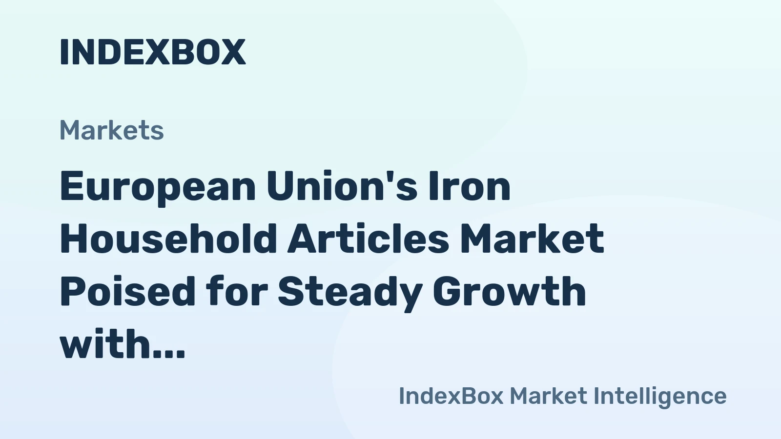 European Union's Iron Household Articles Market Poised for Steady Growth with 2.1% CAGR in Value
