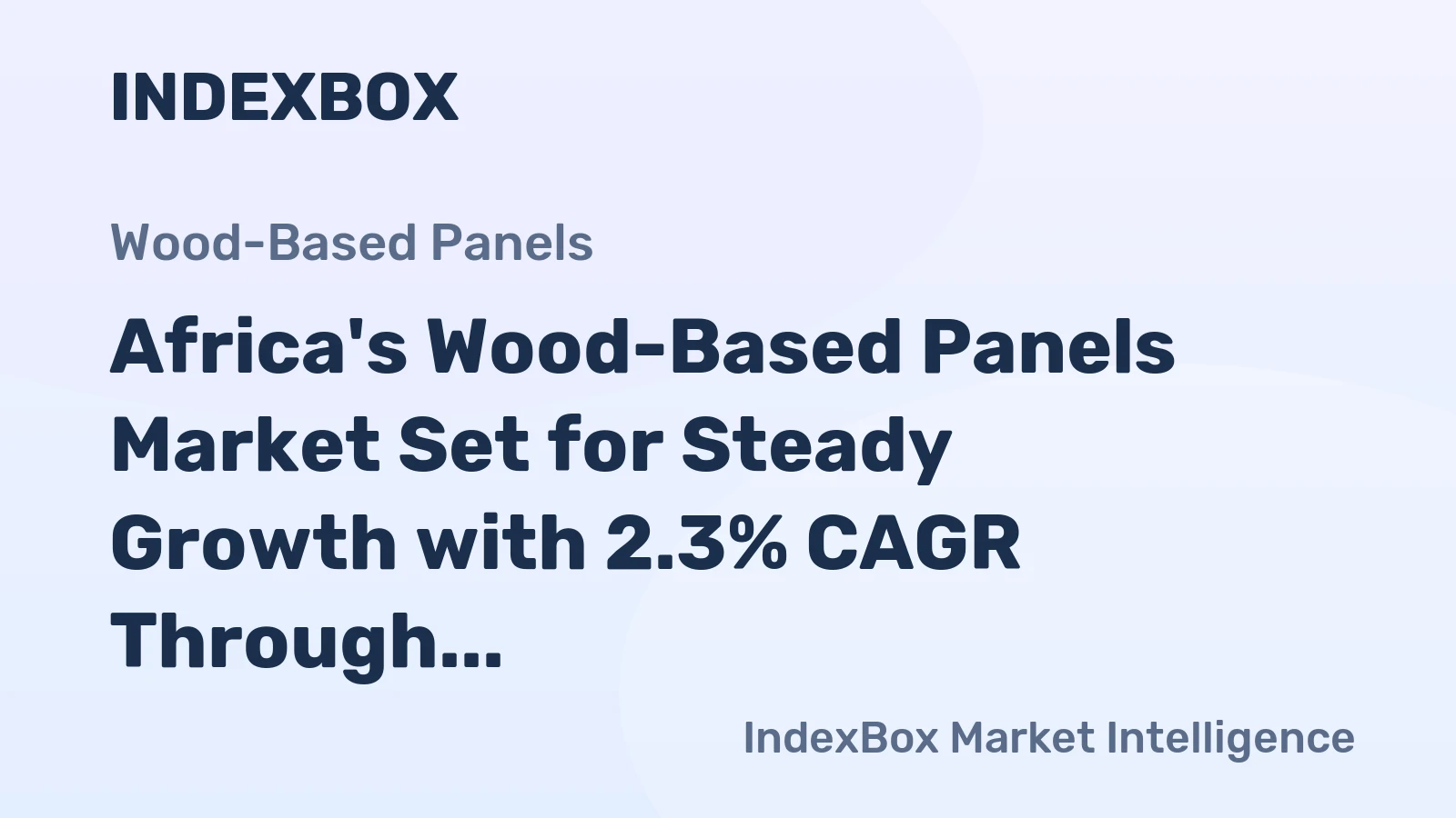 Africa's Wood-Based Panels Market Set for Steady Growth with 2.3% CAGR Through 2035