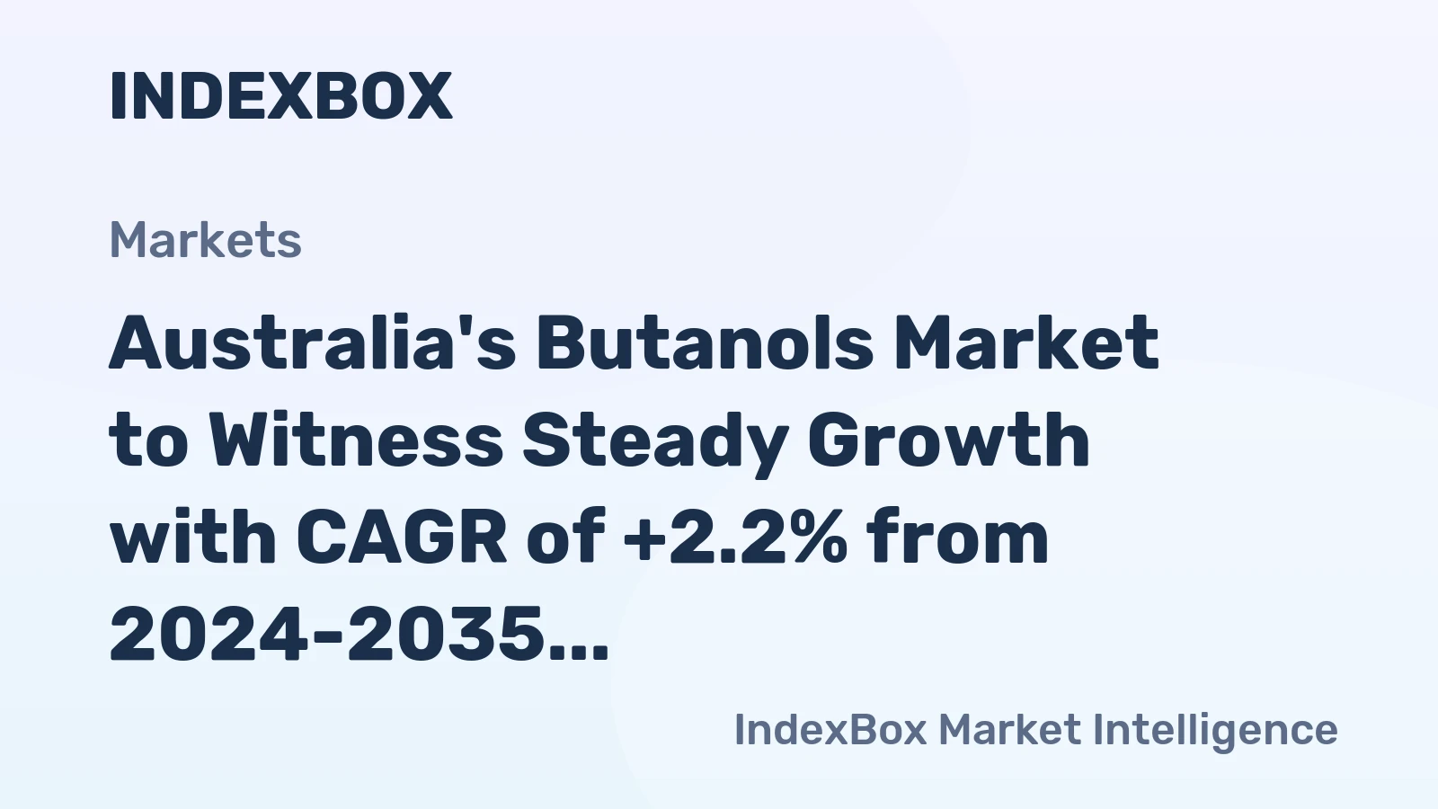 Australia's Butanols Market to Witness Steady Growth with CAGR of +2.2% from 2024-2035