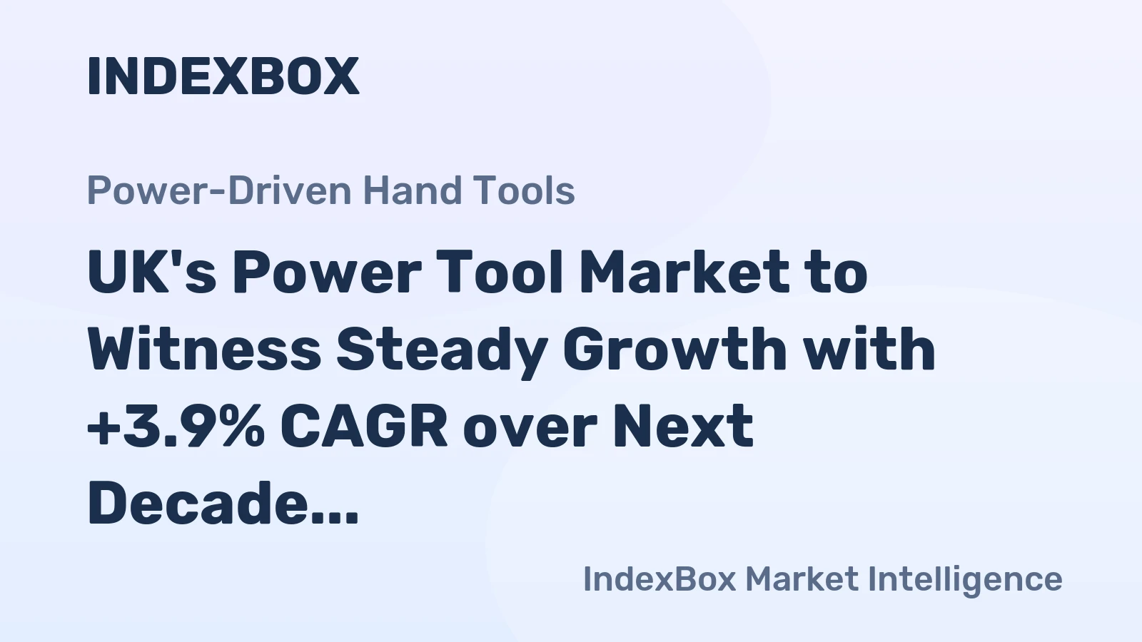 UK's Power Tool Market to Witness Steady Growth with +3.9% CAGR over Next Decade