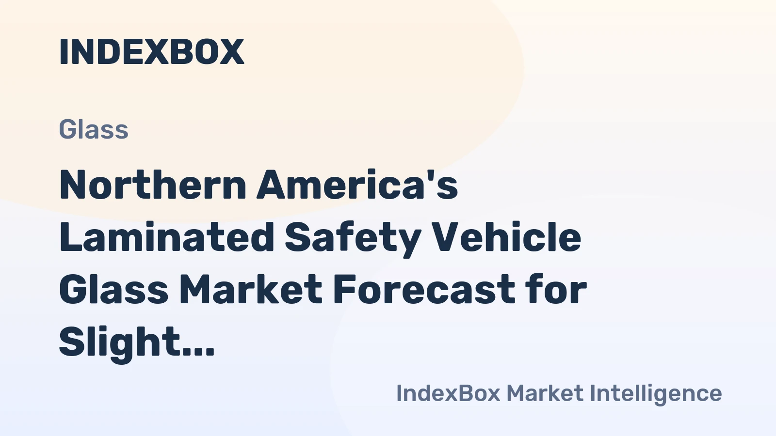 Northern America's Laminated Safety Vehicle Glass Market Forecast for Slight Growth With 0.1% Volume CAGR